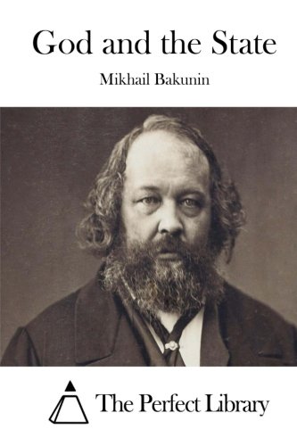 God and the State (Perfect Library) by Mikhail Bakunin | Goodreads