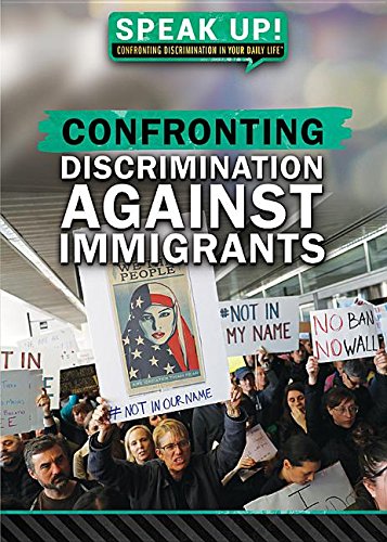 Confronting Discrimination Against Immigrants by Carla Mooney | Goodreads