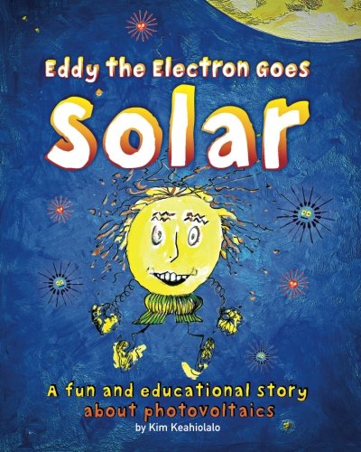 Eddy the Electron Goes Solar: A fun and educational story about ...