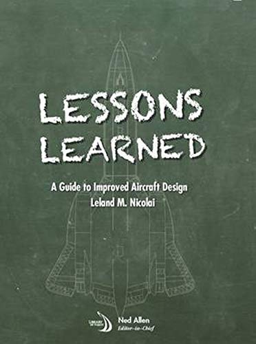 Lessons Learned: A Guide to Improved Aircraft Design by Leland M ...