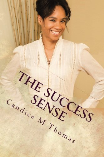 The Success Sense: Intuition for Entrepreneurs and Professionals by Candice M Thomas | Goodreads
