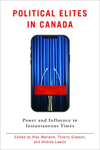 Political Elites in Canada: Power and Influence in Instantaneous Times ...