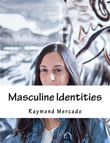 Masculine Identities by Raymond Mercado | Goodreads