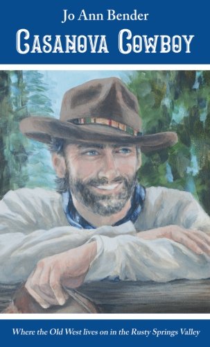 Casanova Cowboy (Rusty Springs) by Jo Ann Bender | Goodreads