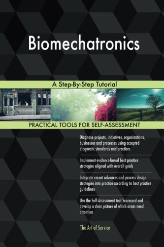 Biomechatronics: A Step-By-Step Tutorial by Gerardus Blokdyk | Goodreads