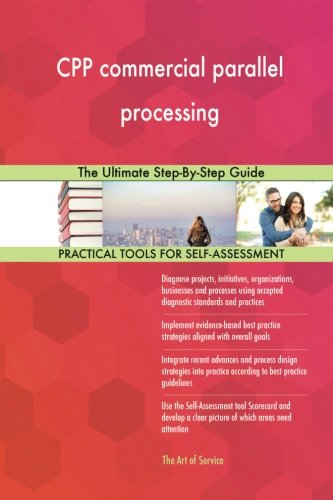 Cpp Commercial Parallel Processing: The Ultimate Step-By-Step Guide by Gerard Blokdyk | Goodreads