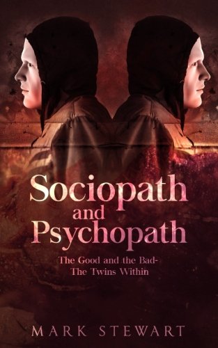 Sociopath and Pyschopath: The Good and the Bad - the Twins Within by ...