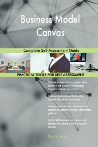 Business Model Canvas Complete Self-Assessment Guide by Gerardus Blokdyk | Goodreads