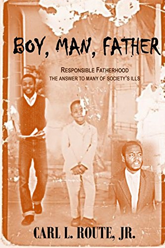 Boy, Man, Father by Carl L. Route Jr. | Goodreads