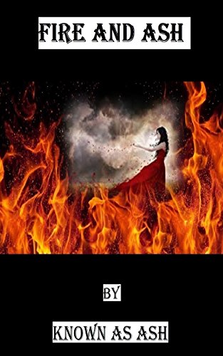 Fire and Ash: A Rebellion Against Hell by Known as Ash | Goodreads