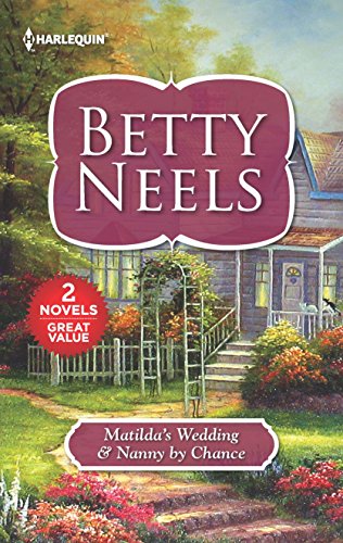 Matilda's Wedding & Nanny by Chance by Betty Neels | Goodreads