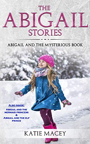 The Abigail Stories: The Complete Collection: Abigail and the ...