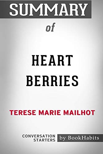 Summary of Heart Berries by Terese Marie Mailhot: Conversation Starters ...