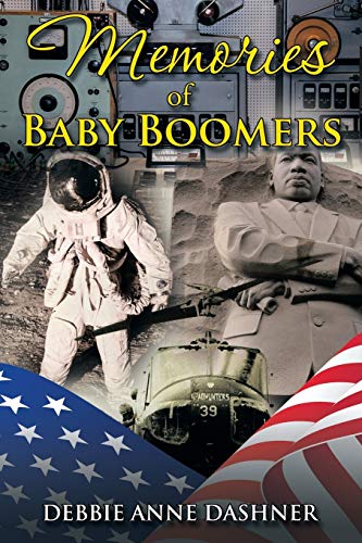 Memories of Baby Boomers by Debbie Anne Dashner | Goodreads