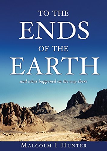 To the Ends of the Earth by Malcolm I. Hunter | Goodreads