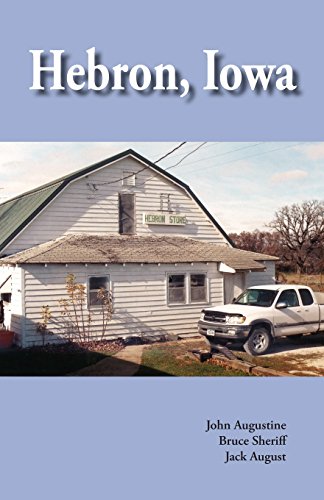 Hebron, Iowa: A History by John Augustine | Goodreads