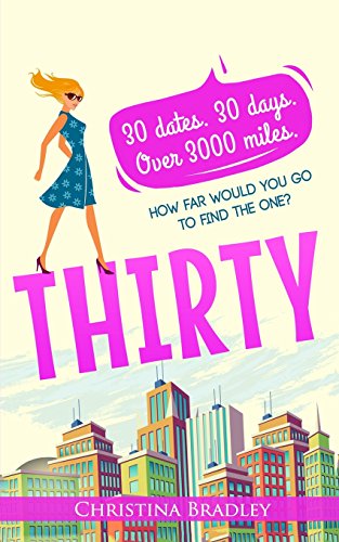 Thirty: 30 Dates. 30 Days. Over 3000 miles. How far would you go to ...