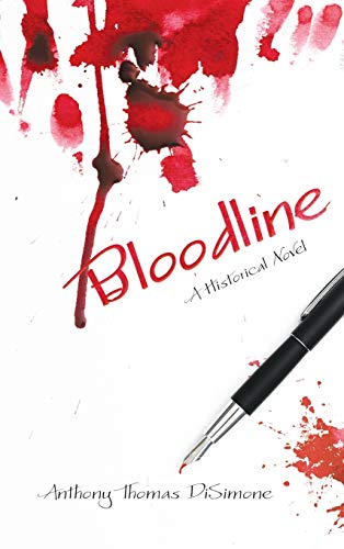 Bloodline: A Historical Novel by Anthony Thomas Disimone | Goodreads