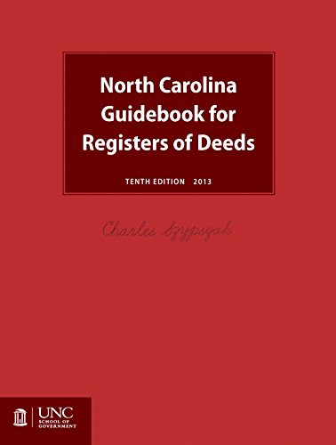 North Carolina Guidebook for Registers of Deeds by Charles A Szypszak ...