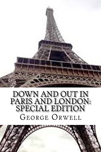 Down and Out in Paris and London: Special Edition by George Orwell ...