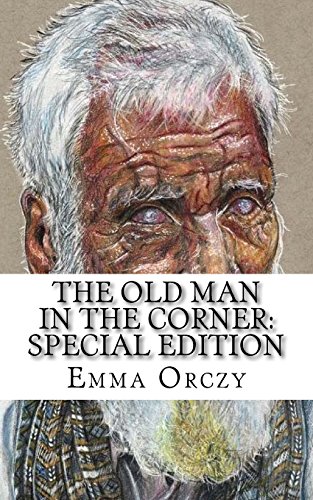 The Old Man in the Corner by Emmuska Orczy | Goodreads