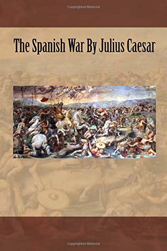 The Spanish War by Gaius Julius Caesar | Goodreads