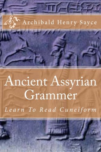 Ancient Assyrian Grammer: Lost Language of the Angels by A.H. Sayce ...