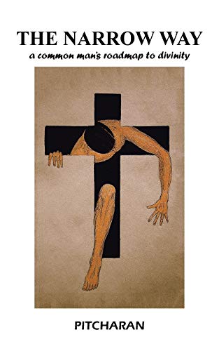 The Narrow Way: A common man's roadmap to divinity by Pitcharan | Goodreads