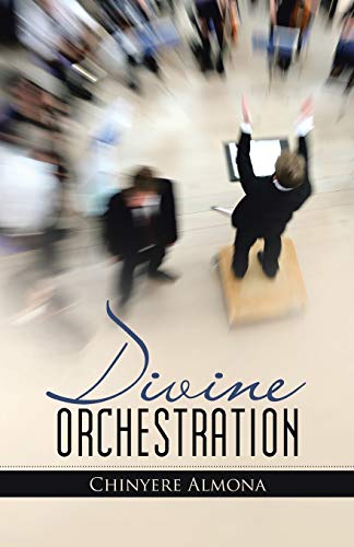 Divine Orchestration by Chinyere Almona | Goodreads
