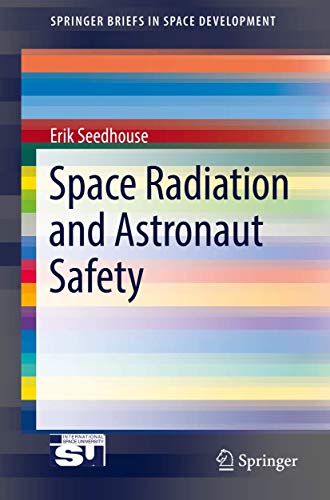 Space Radiation and Astronaut Safety by Erik Seedhouse | Goodreads