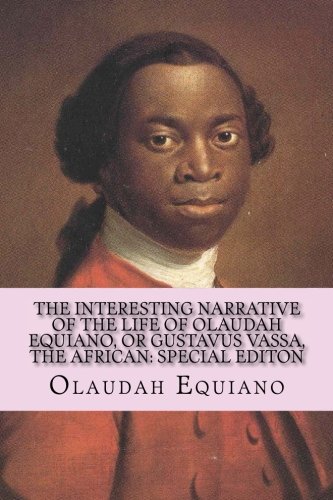 The Interesting Narrative of the Life of Olaudah Equiano, or Gustavus ...