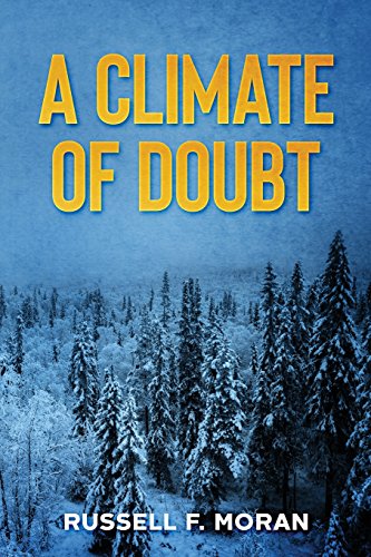 A Climate of Doubt by Russell F Moran | Goodreads