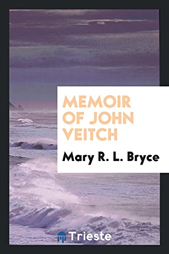 Memoir of John Veitch by Mary R.L. Bryce | Goodreads