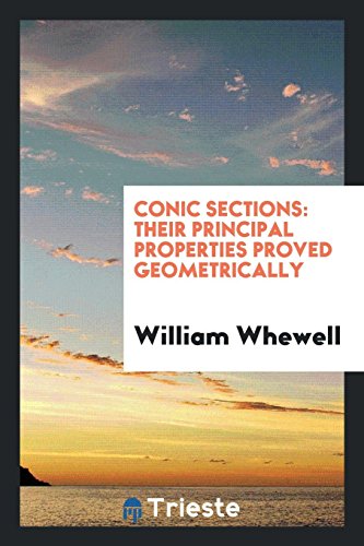 Conic sections: their principal properties proved geometrically by ...