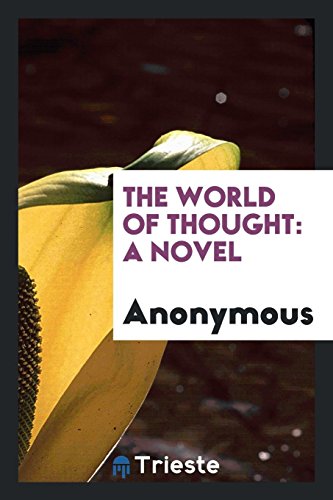 The World of thought: a novel by Anonymous | Goodreads