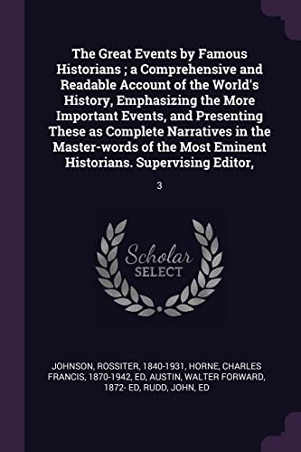 The Great Events by Famous Historians ; a Comprehensive and Readable ...