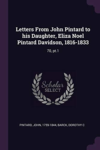 Letters From John Pintard to his Daughter, Eliza Noel Pintard Davidson ...
