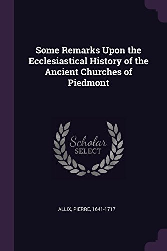 Some Remarks Upon the Ecclesiastical History of the Ancient Churches of ...