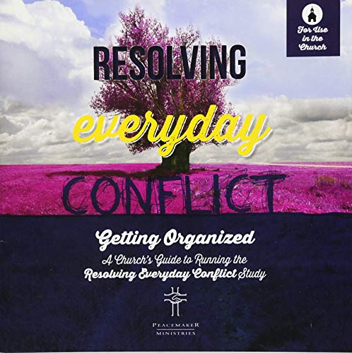 Resolving Everyday Conflict Church Guide by Peacemaker Ministries ...