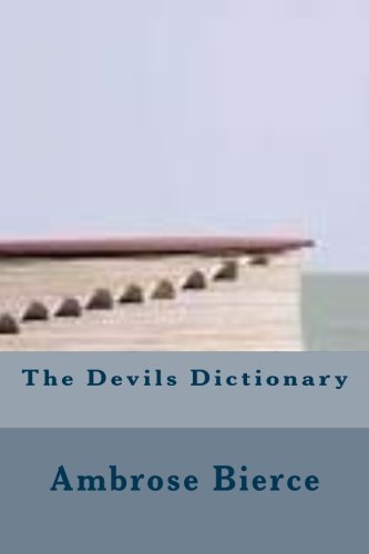 The Devils Dictionary by Ambrose Bierce | Goodreads