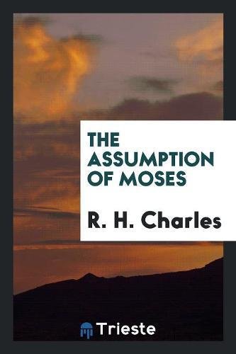 The Assumption of Moses by R.H. Charles | Goodreads