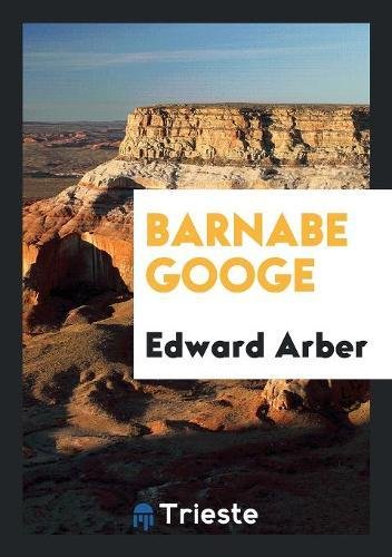 Barnabe Googe by Edward Arber | Goodreads