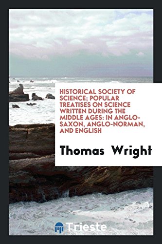 Popular Treatises on Science Written During the Middle Ages: In Anglo ...