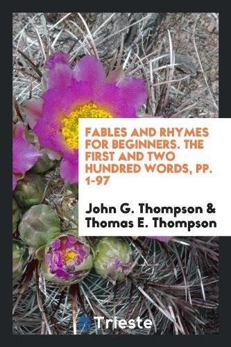 Fables and Rhymes for Beginners. The first and two Hundred Words, pp. 1 ...