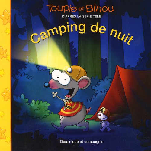 Camping de nuit (Toupie et Binou) by Dominique Jolin | Goodreads