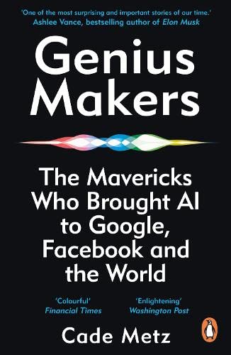 The Genius Makers: Google, Facebook, Elon Musk, and the Race for ...