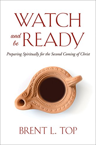 Watch and Be Ready: Preparing Spiritually for the Second Coming of ...