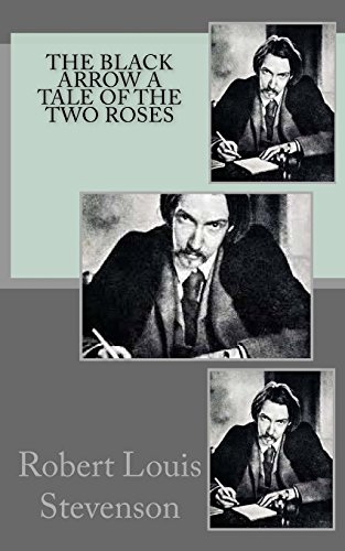 The Black Arrow a Tale of the Two Roses by Robert Louis Stevenson ...