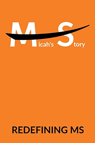 Micah's Story: Redefining MS by Micah Love | Goodreads