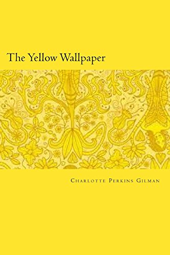 The Yellow Wallpaper by Charlotte Perkins Gilman | Goodreads